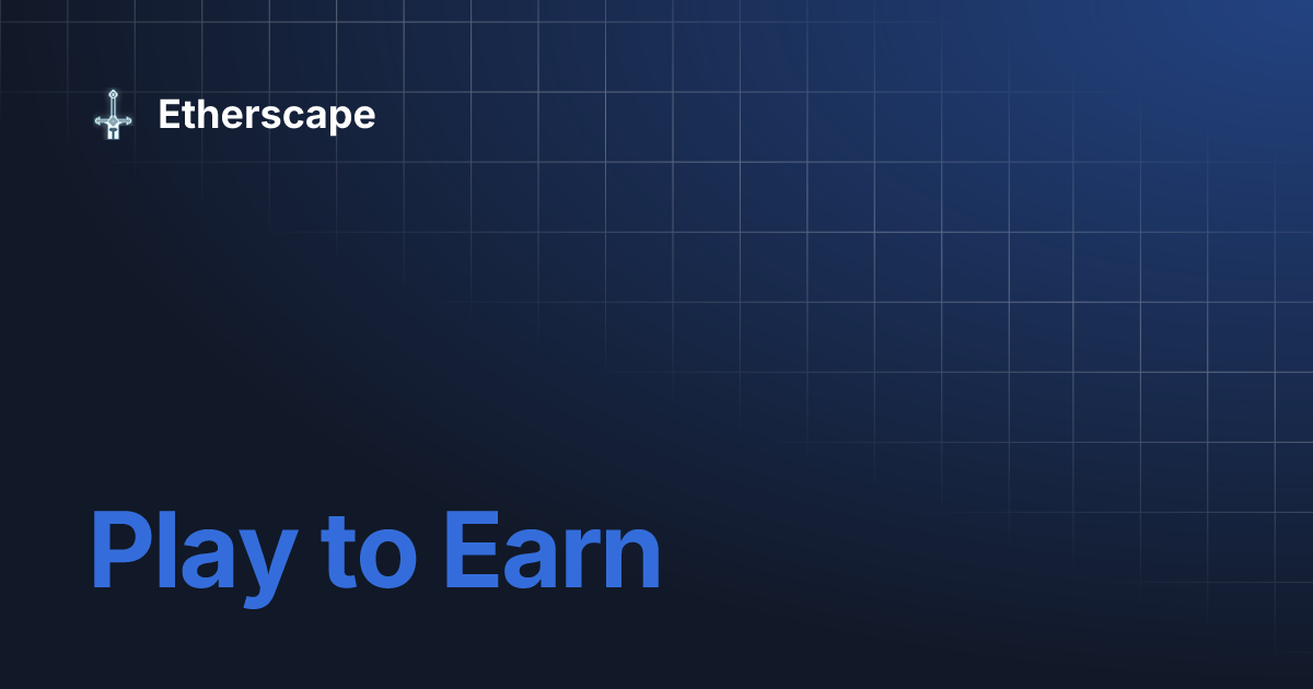 Play to Earn | Etherscape