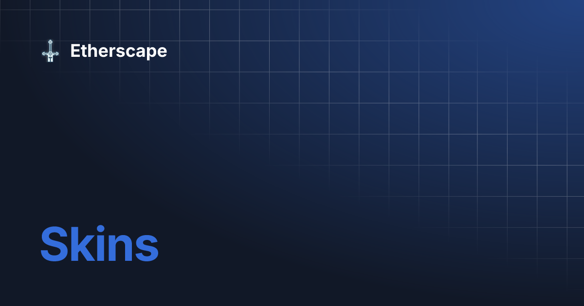 Skins | Etherscape